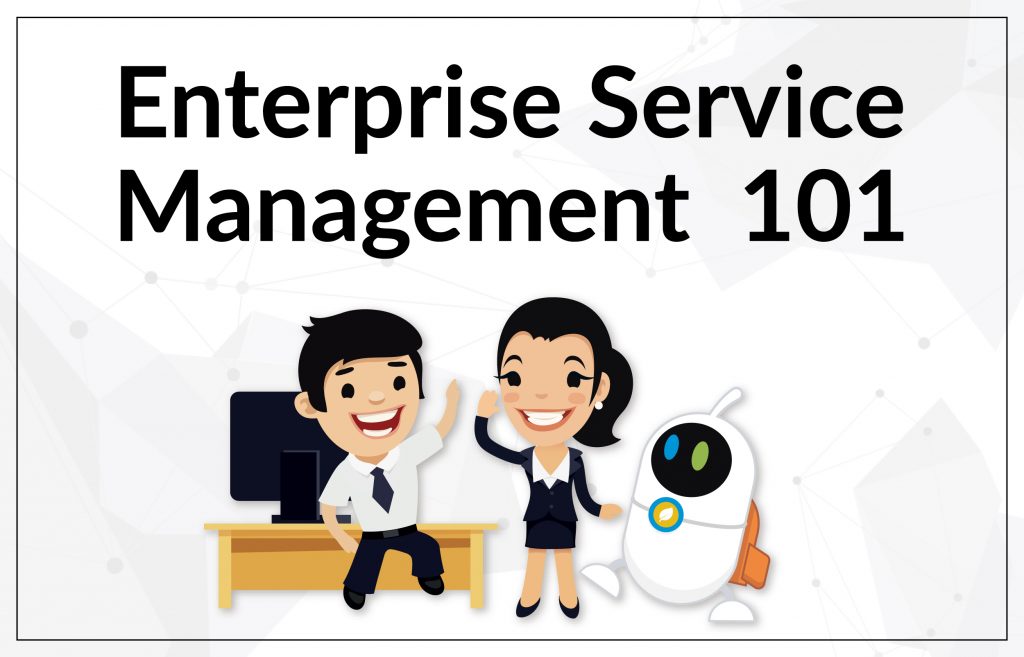 Enterprise Service Management 101